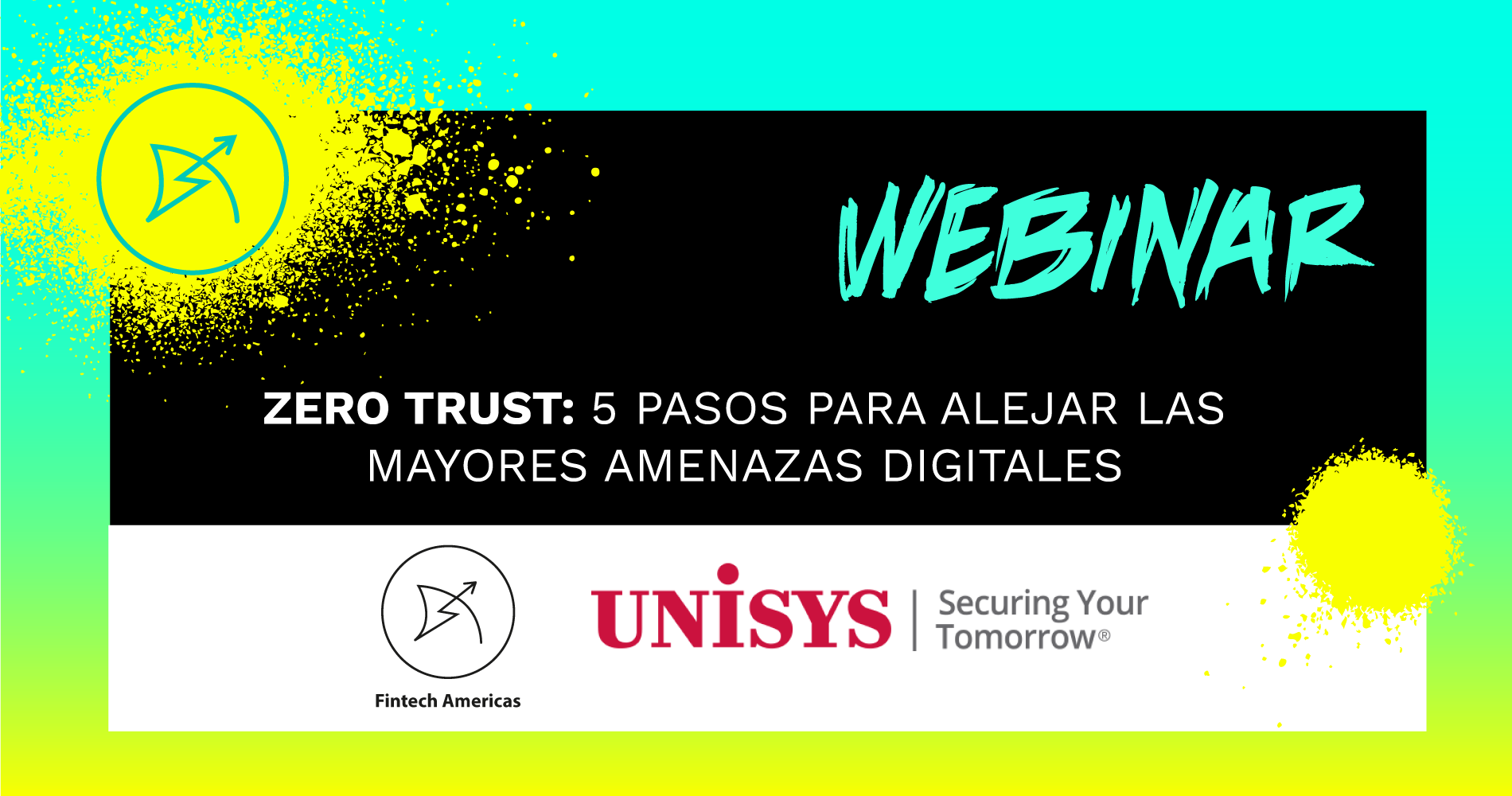 Webinar: Zero Trust: 5 Pasos para alejar las mayores amenazas digitales Webinar: Zero Trust: 5 Pasos para alejar las mayores amenazas digitales